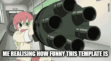 Funny upvote gun - Imgflip