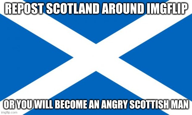 Half f y'all prolly don't know where Scotland is - Imgflip