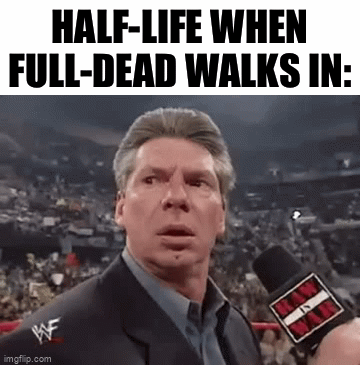 Can’t wait for Full-Dead 2 - Imgflip