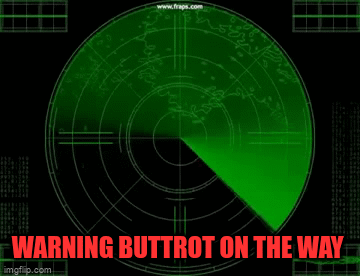 Buttrot warning - Imgflip