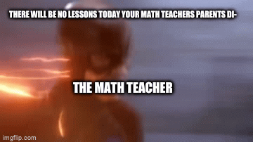 The math teacher - Imgflip