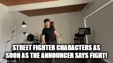 So True Street Fighting - Imgflip