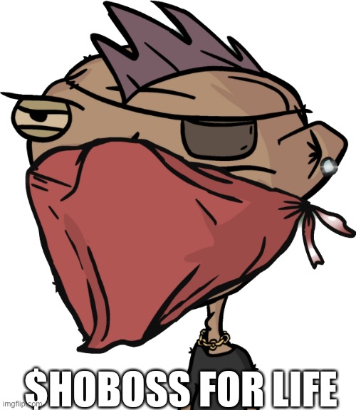 $HOBOSS for life - Imgflip
