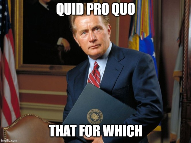 FARK.com: (12859400) Quid pro quo literally means "something for ...