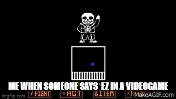 someone says ez - Imgflip