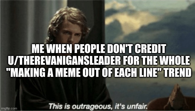 This is outrageous, it's unfair! - Imgflip