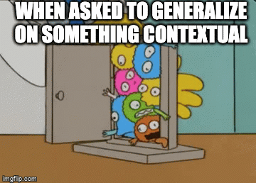 when asked to generalize on something contextual - Imgflip