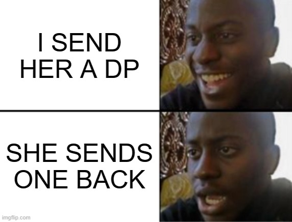 Oh yeah! Oh no... - Imgflip