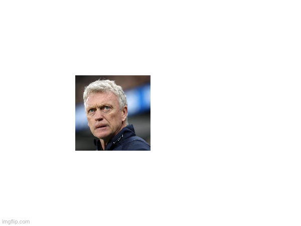 David moyes - Imgflip