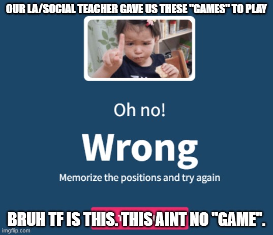 mane whats up with these 4th grade ahh games - Imgflip