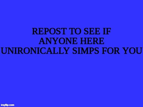 no simps for me lol - Imgflip