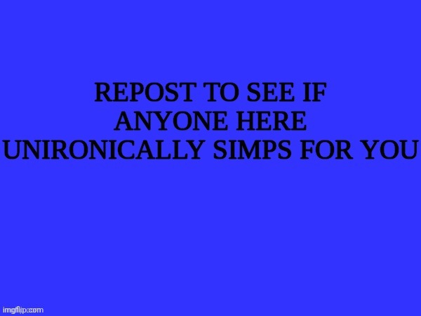 imagine actually simping for someo e - Imgflip