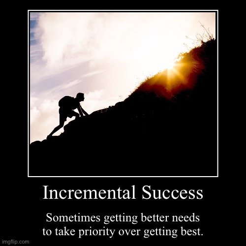 Incremental Success - Imgflip