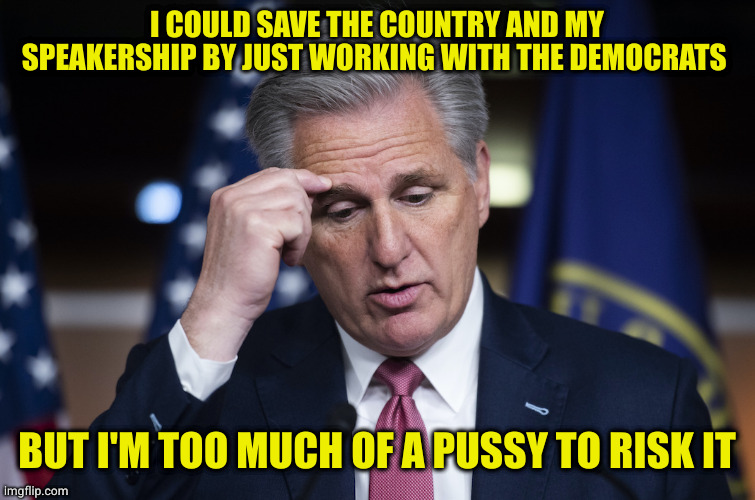 The dumbass could kick the freedom Caucus to the curb by actually being ...