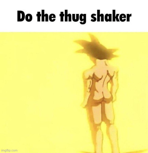 Nar thug shake when - Imgflip