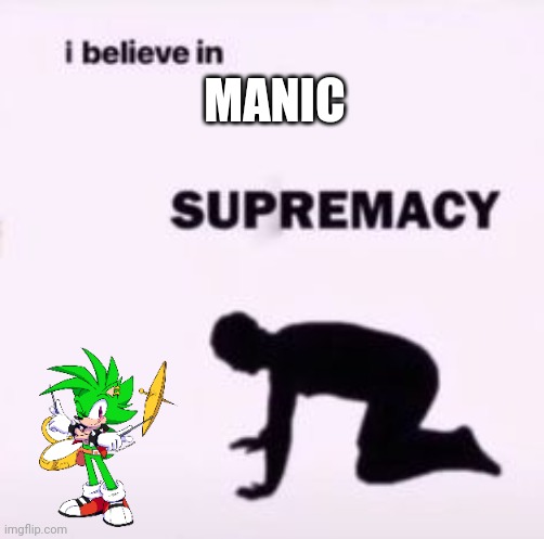 I believe in supremacy - Imgflip