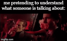 patrick bateman nodding - Imgflip