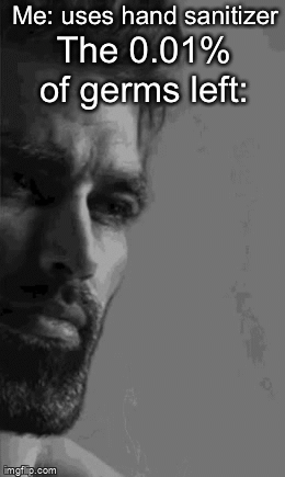 0.1% of germs left - Imgflip