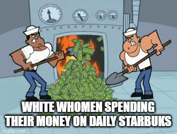 white whomen money spending by like - Imgflip