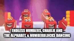 Endless Numbers, Numberblocks, & Charlie and the Alphabet dancing - Imgflip