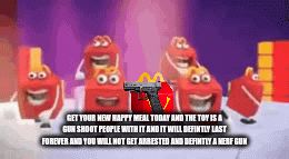 THE GUN HAPPY MEAL - Imgflip