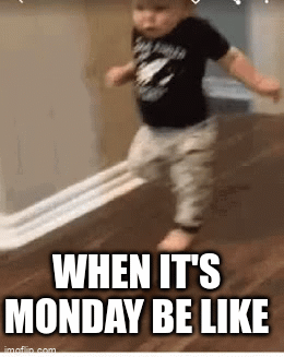mondays - Imgflip