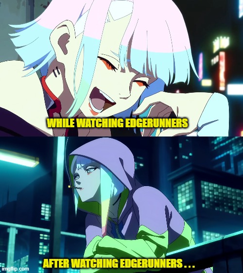 Edgerunners - Imgflip