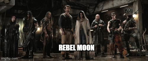 rebel moon sneak peak (zak snyder) - Imgflip