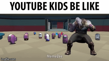 Youtube kids be like 7 - Imgflip
