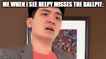 helpy is not the failure, i'm forgot to click at the right time - Imgflip