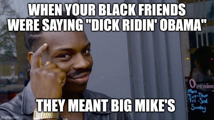 "Yes he does" - Imgflip