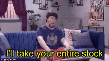 I'll take your entire stock (GIF version) - Imgflip