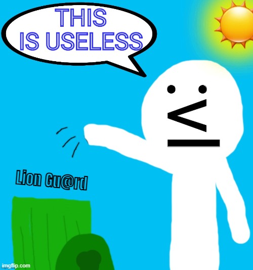 This is useless - Imgflip