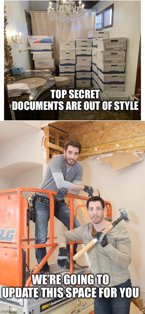 Image tagged in trump bathroom documents,property brothers demo - Imgflip
