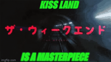 Kiss Land - Imgflip