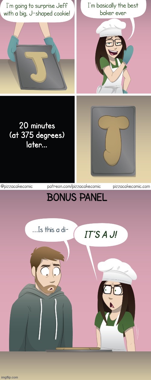 a j shaped cookie more like a di- - Imgflip