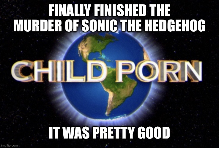 Child Porn Universal - Imgflip