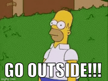 Go outside - Imgflip