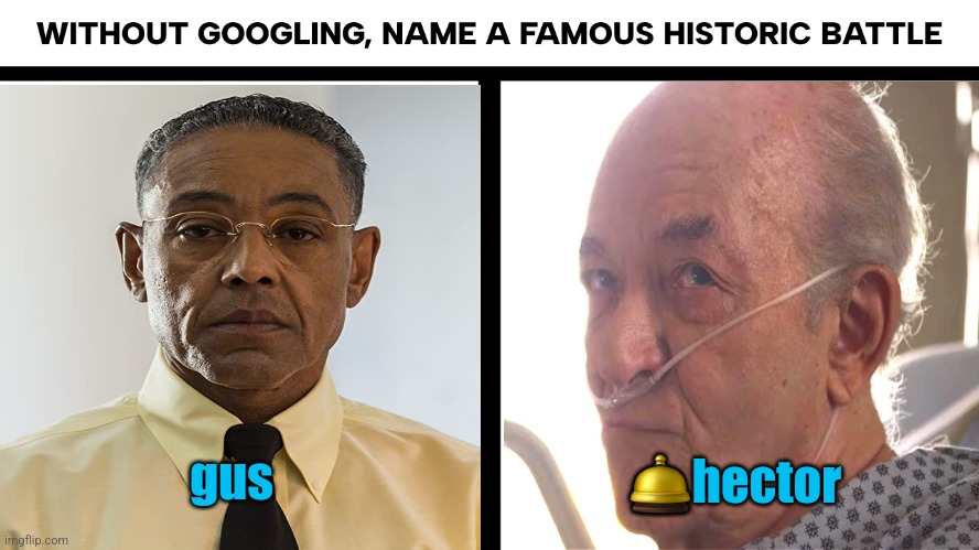Without Googling, Name a Famous Historic Battle - Imgflip