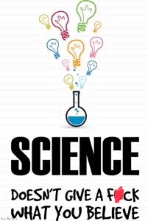 Science is science - Imgflip