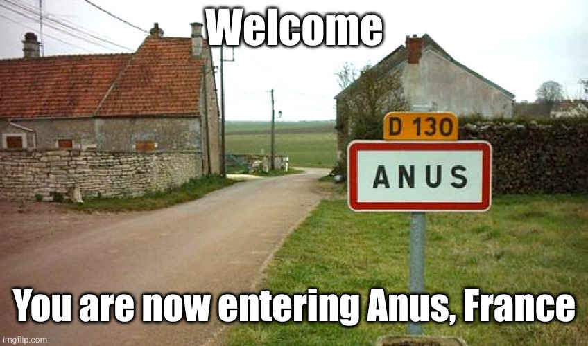 The literal asshole of the world, apparently - Imgflip