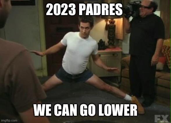 Don: For the 2023 Padres this has to be rock bottom! - Imgflip