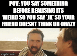 I barely get away with it too much - Imgflip