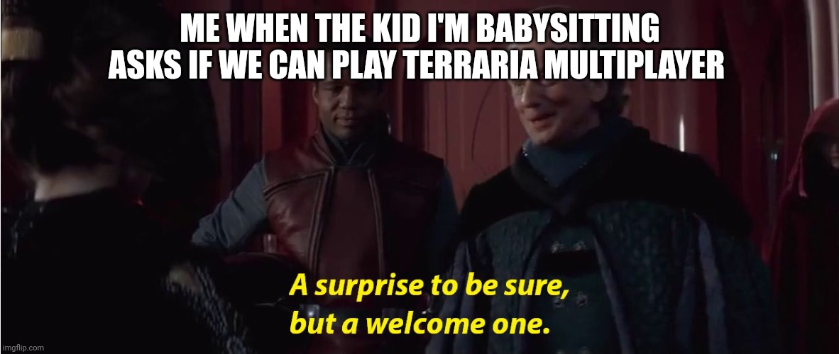 A suprise to be sure, but a welcome one - Imgflip