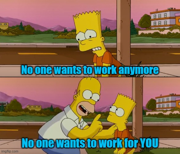 No one wants to work - Imgflip