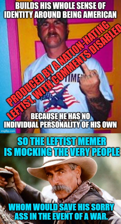 Considering that most leftists would run for the hills if war came to U.S. soil . . . . - Imgflip