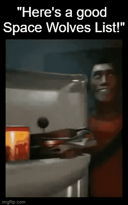 The pre-codex Space Wolves experience - Imgflip