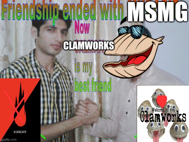 clamworks is like msmg but better - Imgflip