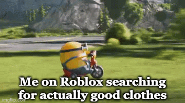 Me on Roblox Searching for Actually Good Clothes - Imgflip