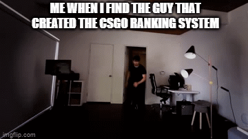 csgo ranking system sucks dick - Imgflip